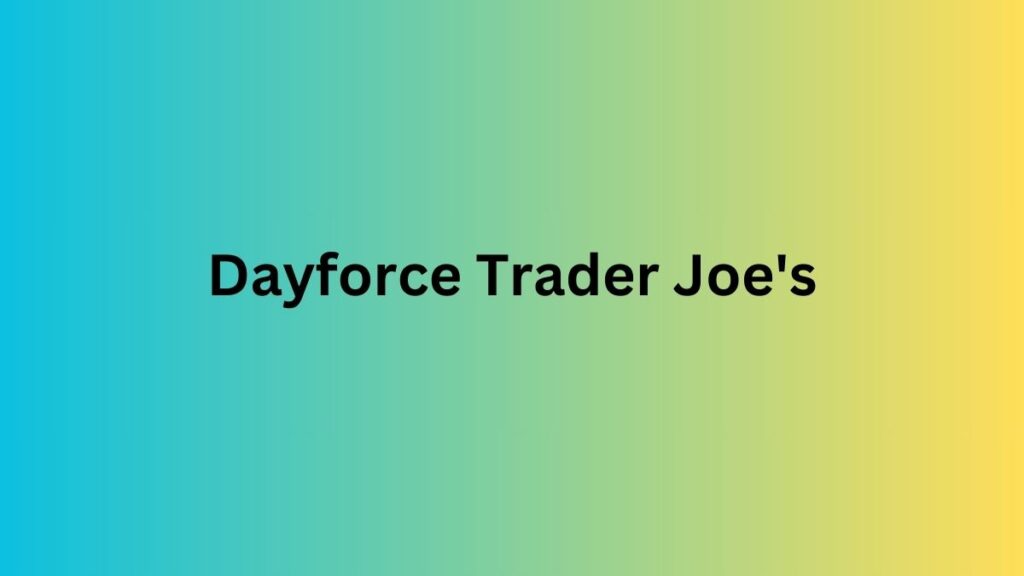 Trader Joe's Dayforce | Employee Management - Diatm